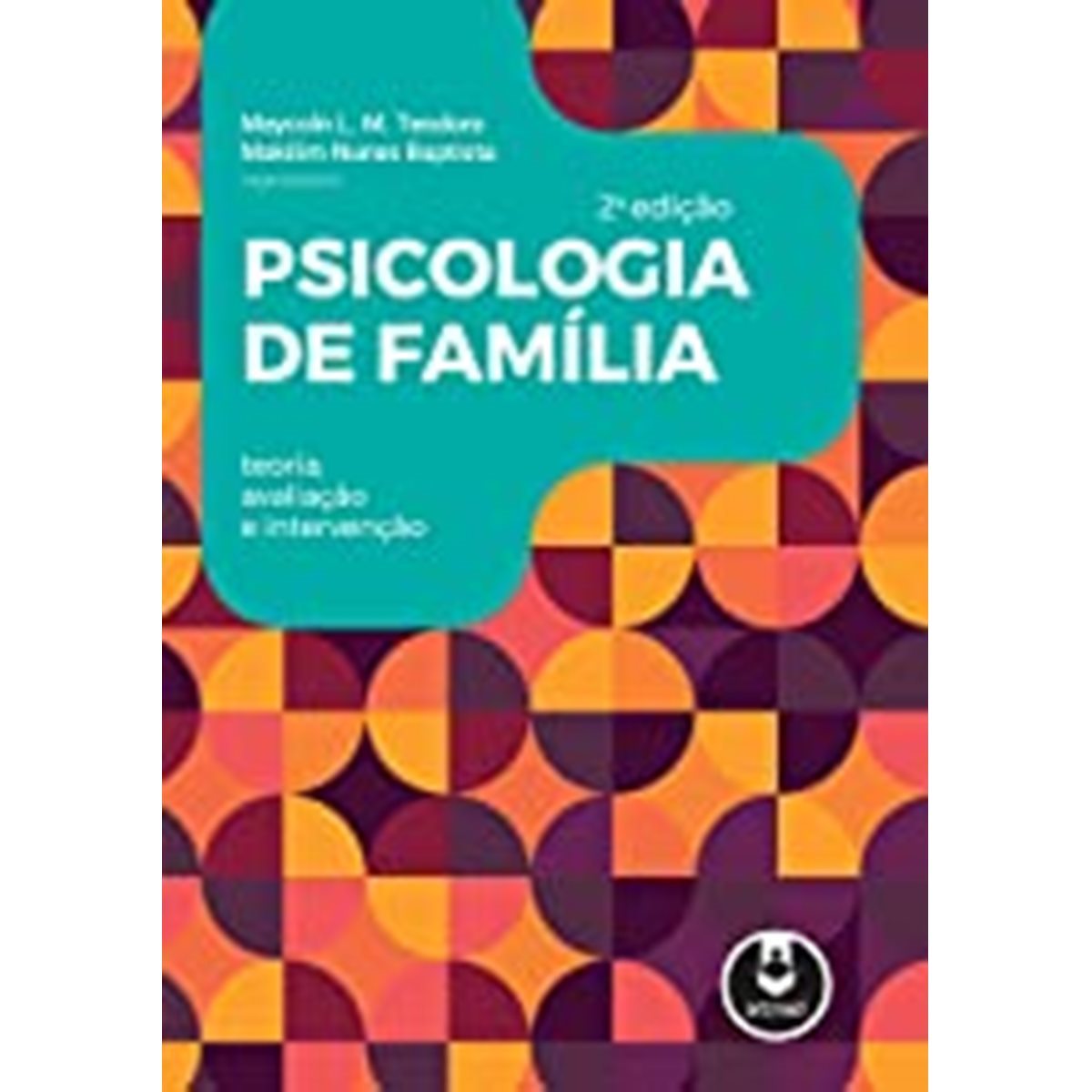 PSICOLOGIA DA FAMÍLIA: TEORIA, AVALIAÇÃO E INTERVENÇÃO ED. 2 ...