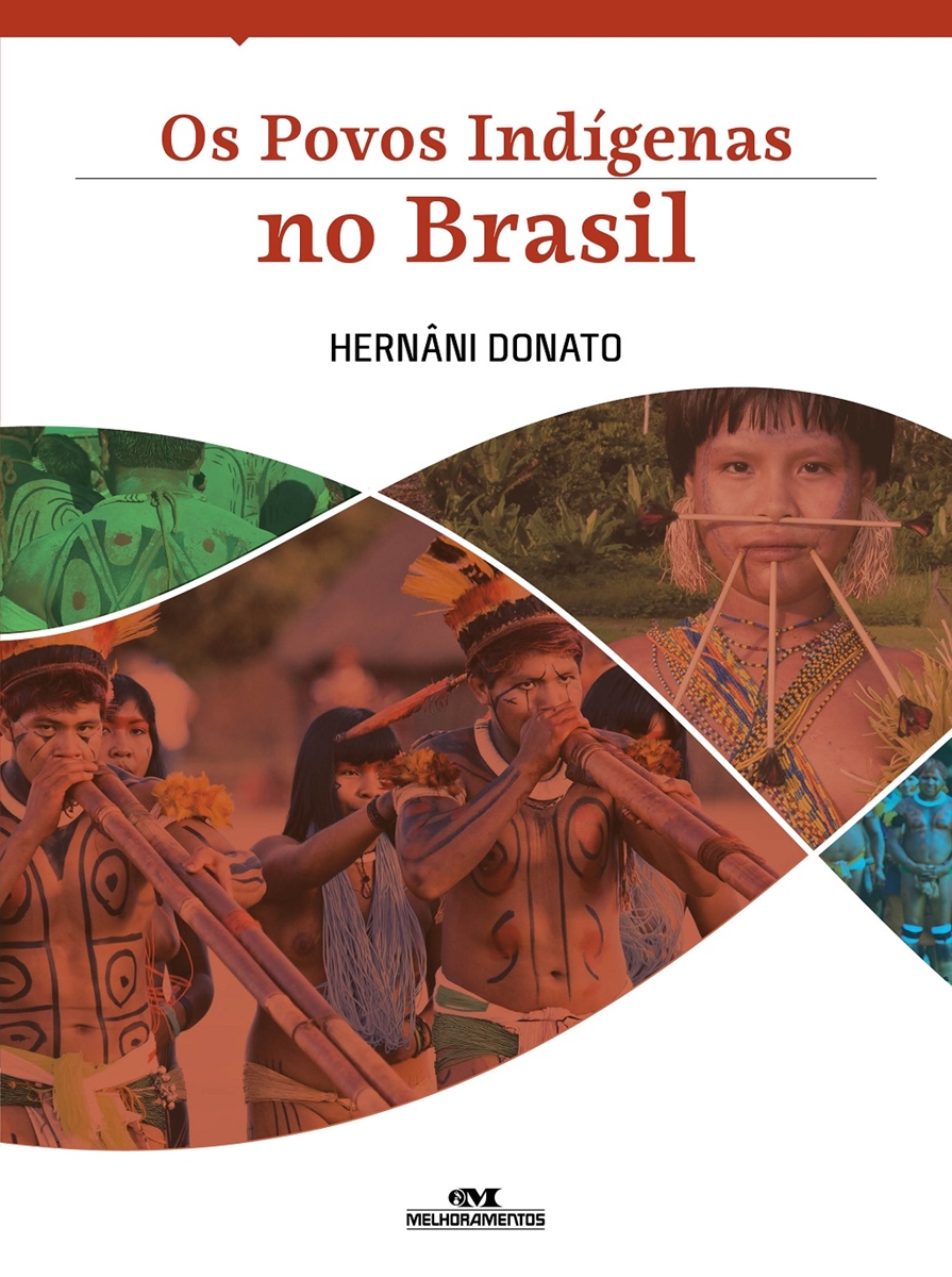 Os povos indígenas no brasil - Os povos indígenas no brasil - MELHORAMENTOS