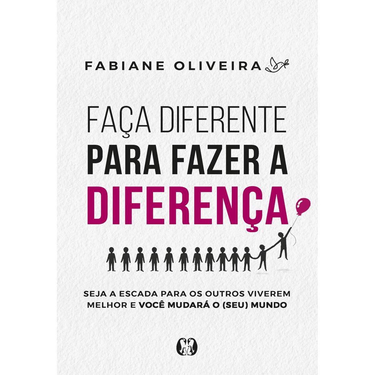 Faça diferente para fazer a diferença - Faça diferente para fazer a ...