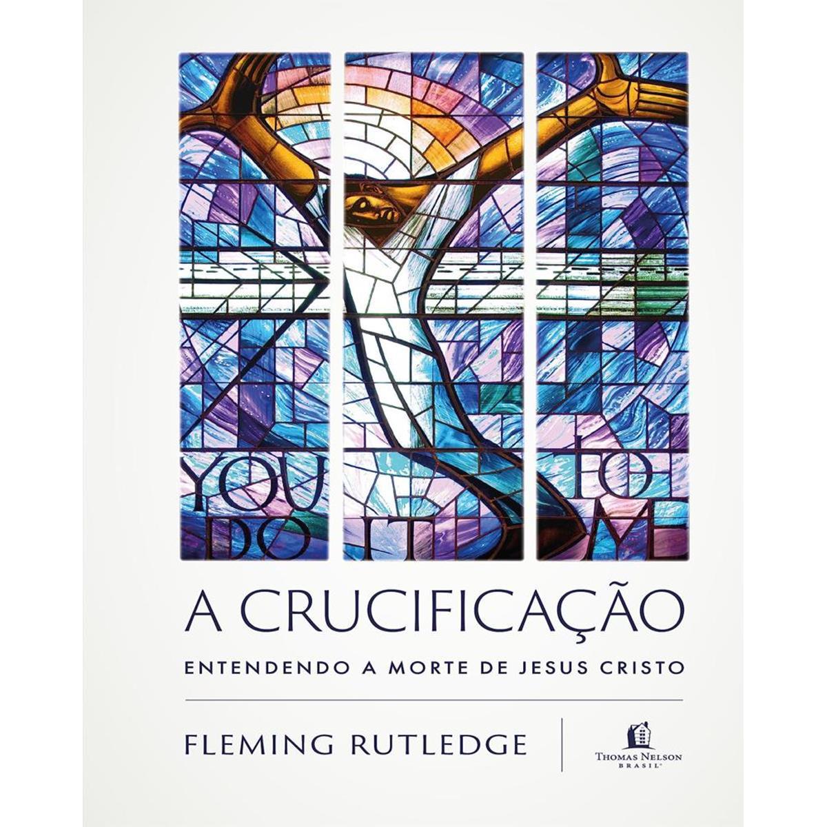A CRUCIFICAÇÃO: ENTENDENDO A MORTE DE JESUS CRISTO - A CRUCIFICAÇÃO ...