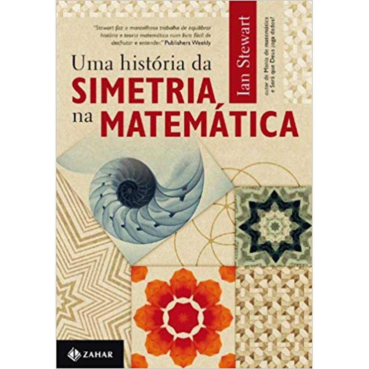 HISTÓRIA DA SIMETRIA NA MATEMÁTICA, UMA - HISTÓRIA DA SIMETRIA NA ...