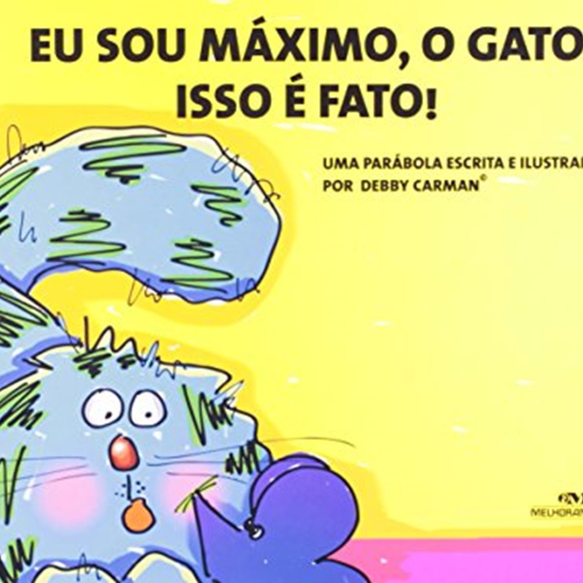 Eu sou máximo: o gato isso é fato! uma parábola escrita e ilustrada p ...